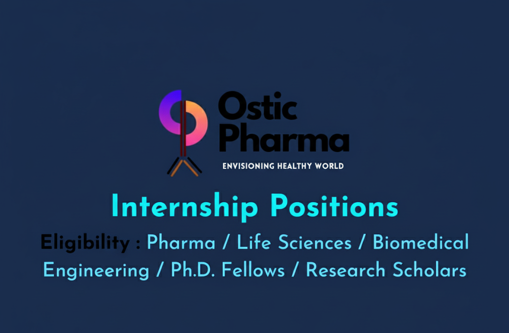 Internship Opportunities at Ostic Pharma Pvt Ltd (CDSCO & FDA Approved ...